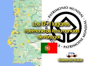 Los 17+1 lugares Patrimonio de la Humanidad en Portugal